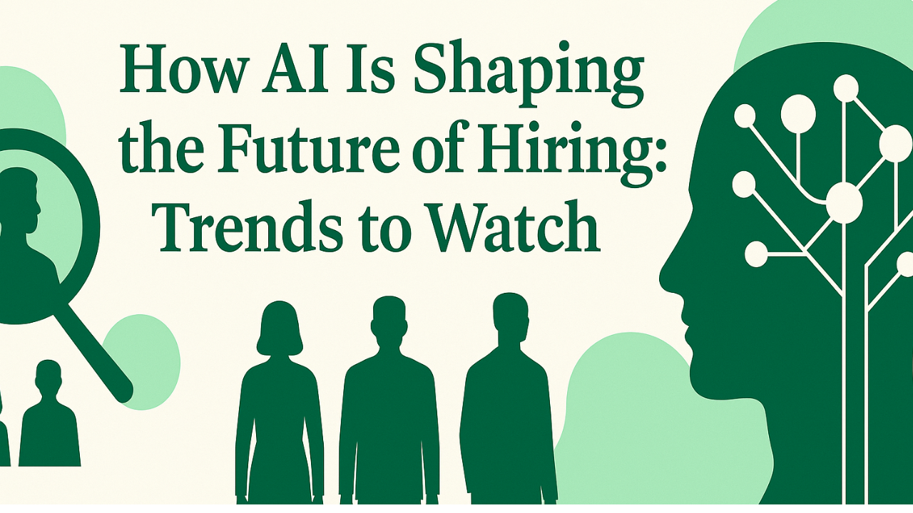 How AI Is Shaping the Future of Hiring: Trends to Watch